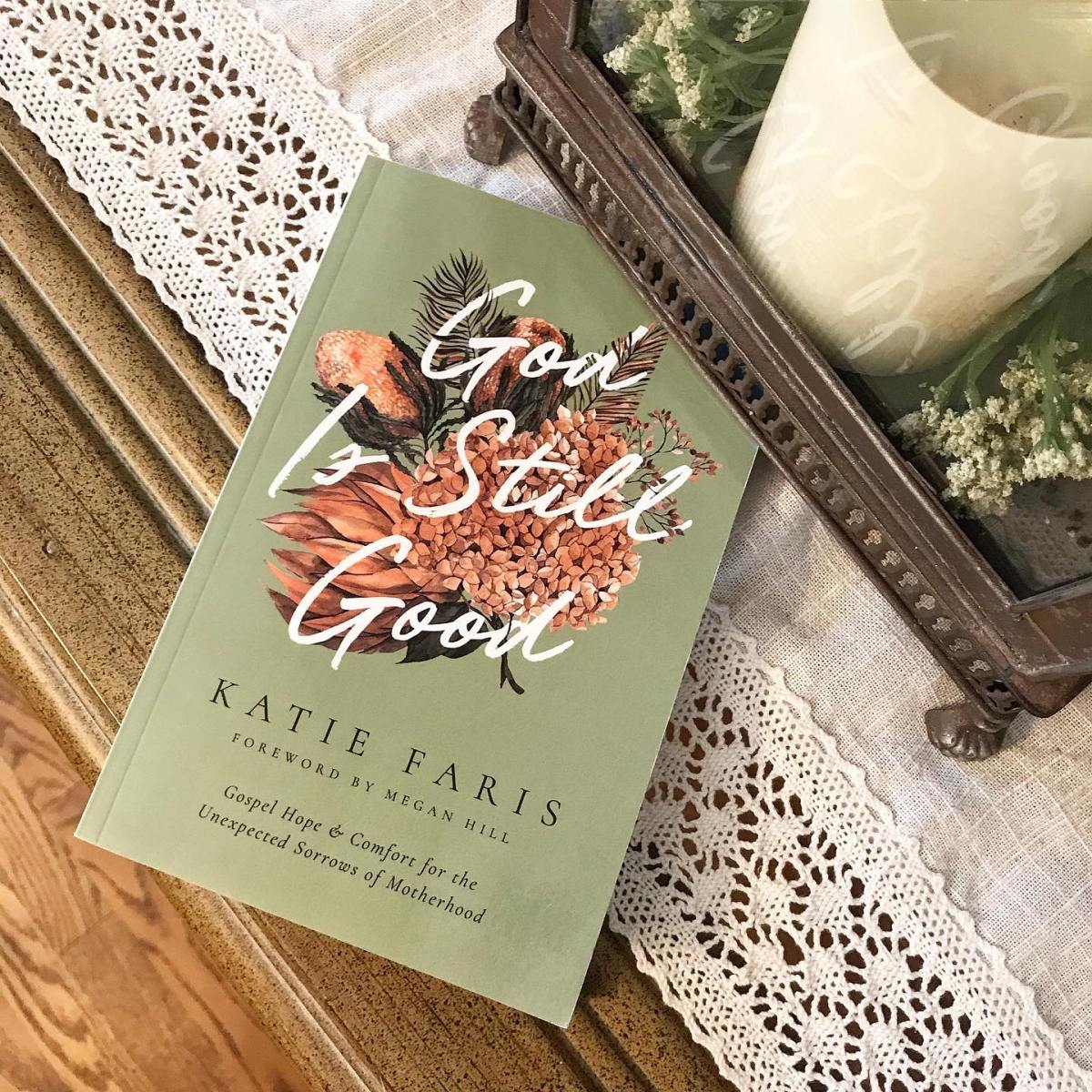 Let’s Talk About God Is Still Good – Katie Faris